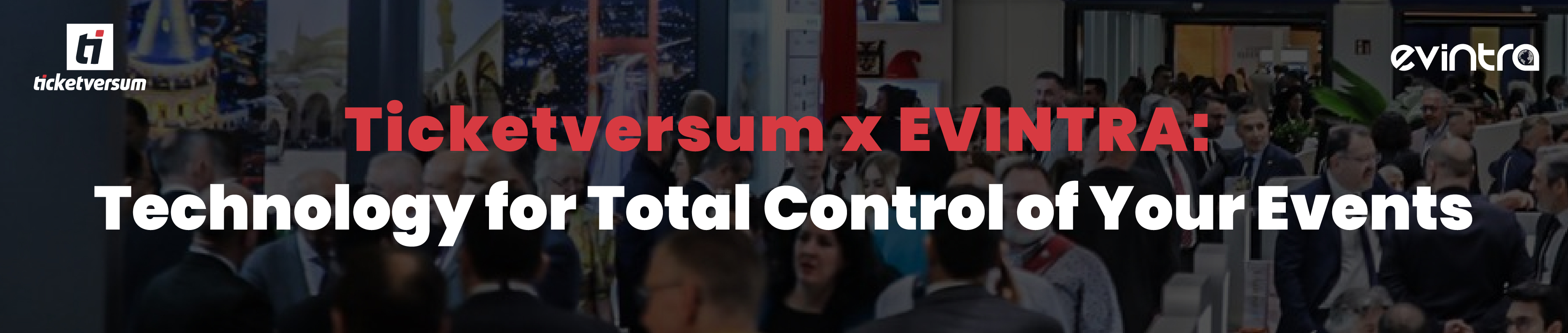 Ticketversum x EVINTRA: Technology that gives organizers full control | EVINTRA